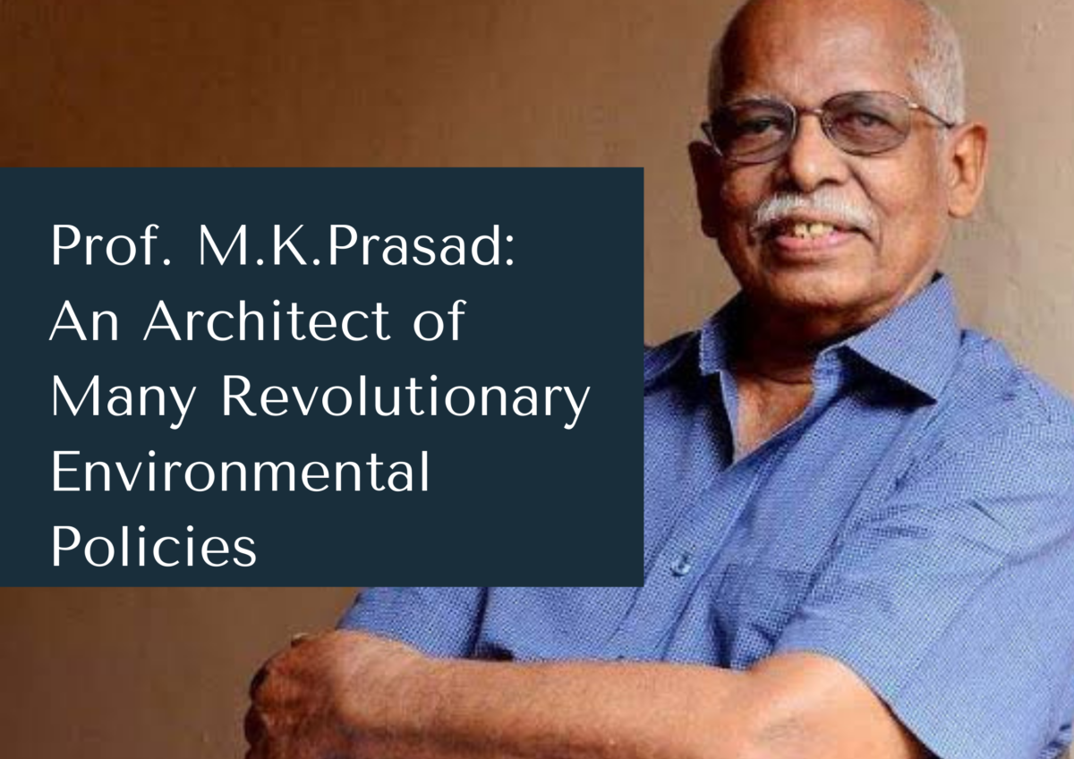 Prof. M.K. Prasad, architect of many revolutionary environmental ...